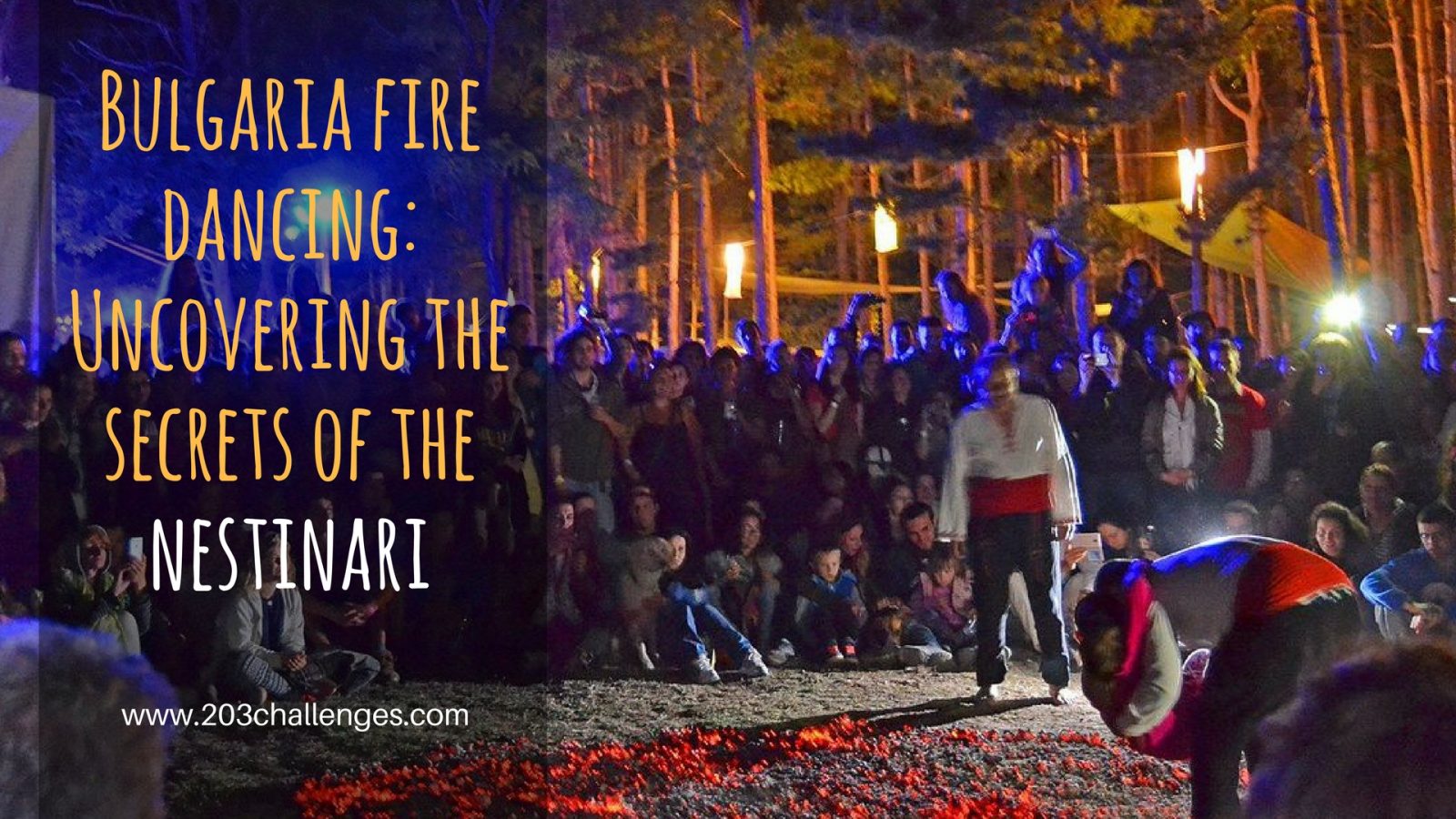 Bulgaria fire dancing: Uncovering the secrets of the nestinari ...
