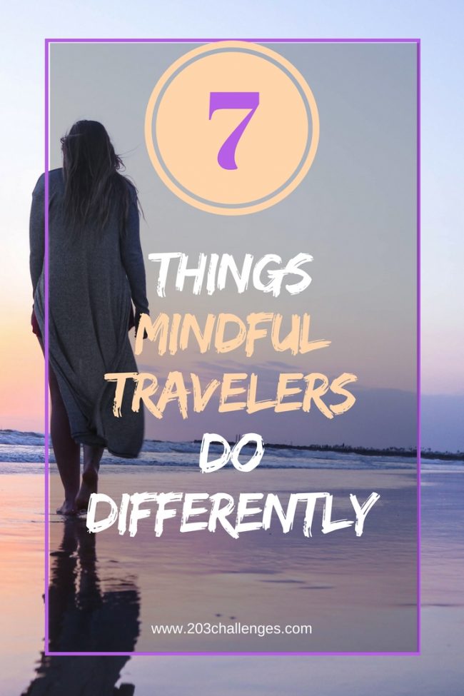 7 things mindful travelers do differently - 203Challenges