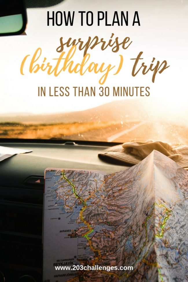 How to plan a surprise (birthday) trip in less than 30 minutes ...