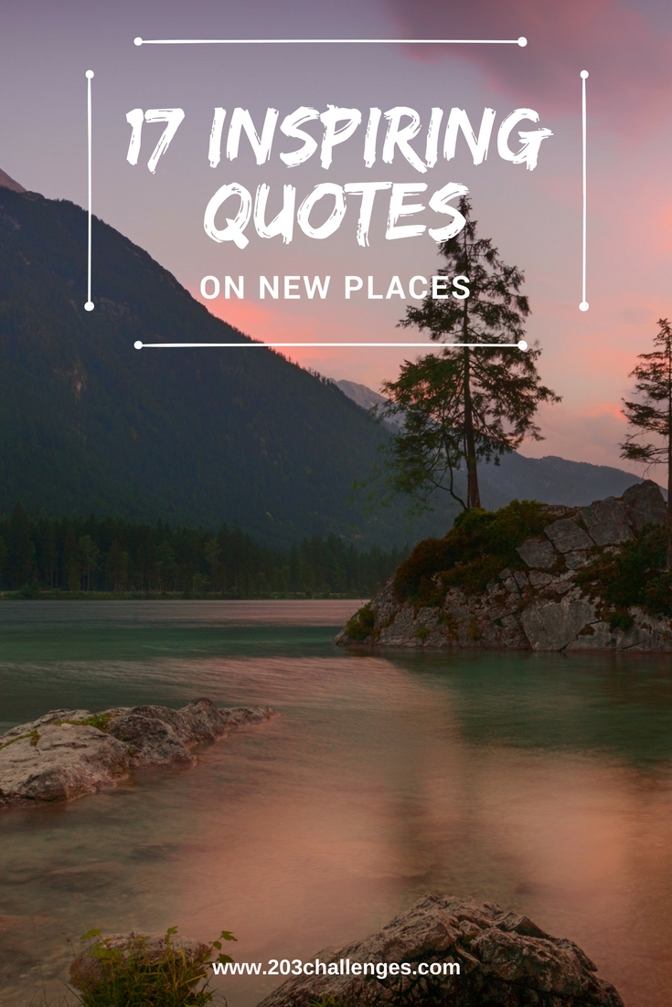 17 inspiring quotes on visiting new places - 203Challenges