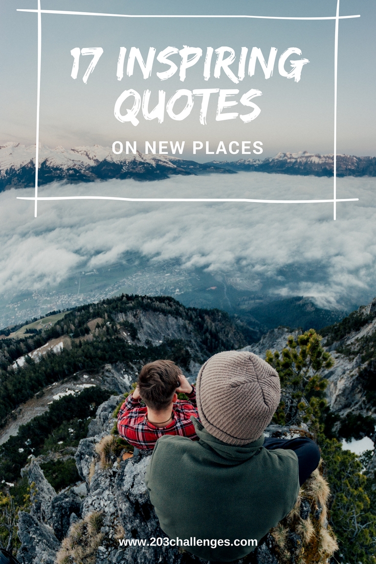 17 inspiring quotes on visiting new places - 203Challenges